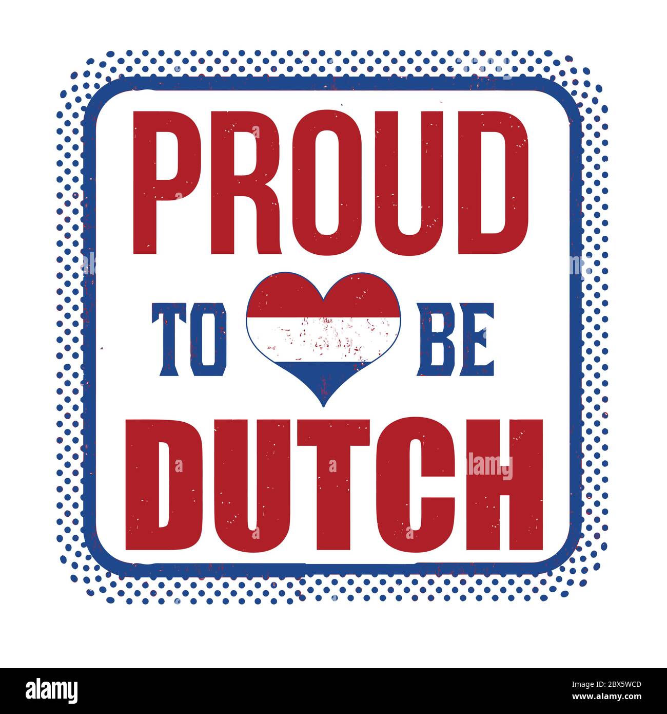 Proud to be dutch sign or stamp on white background, vector ...