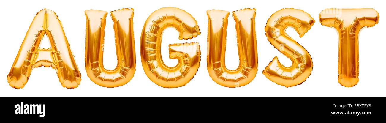 Word AUGUST made of golden inflatable balloons isolated on white ...