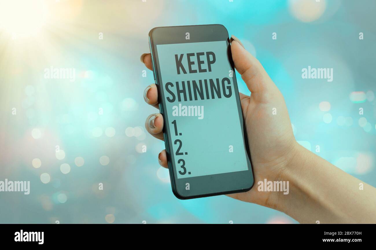 Handwriting text Keep Shining. Conceptual photo being a good ...