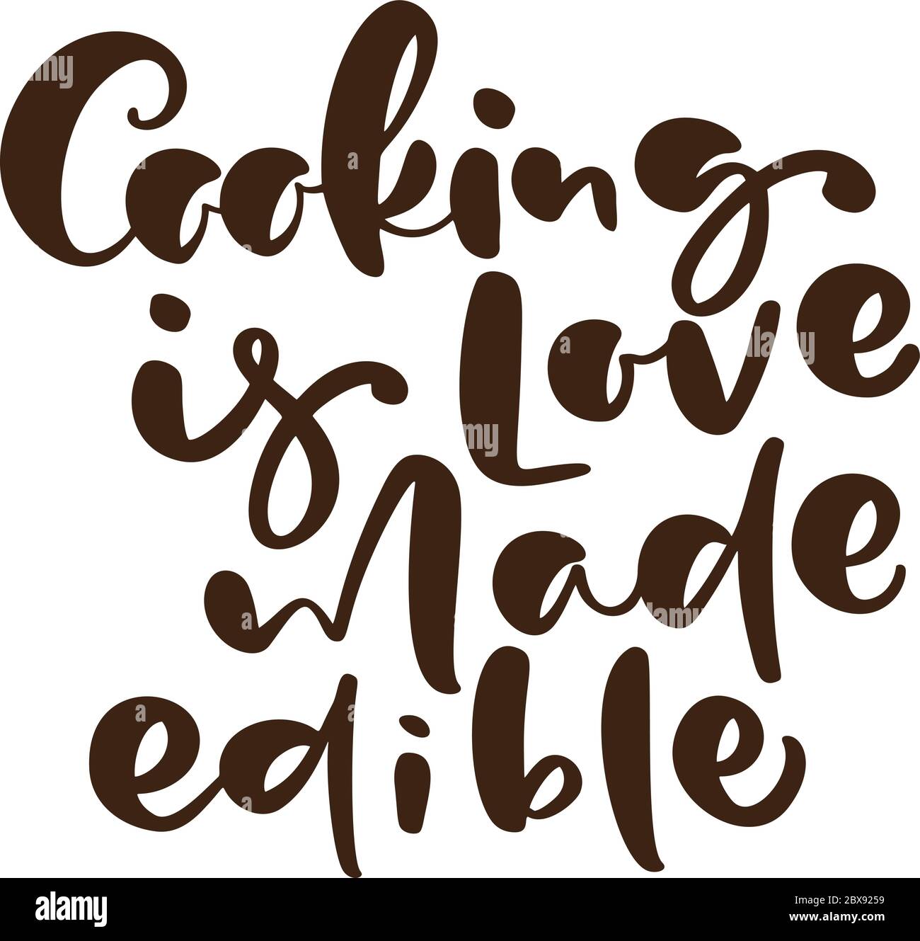 Cooking is Love Made Edible calligraphy lettering vector text for food ...