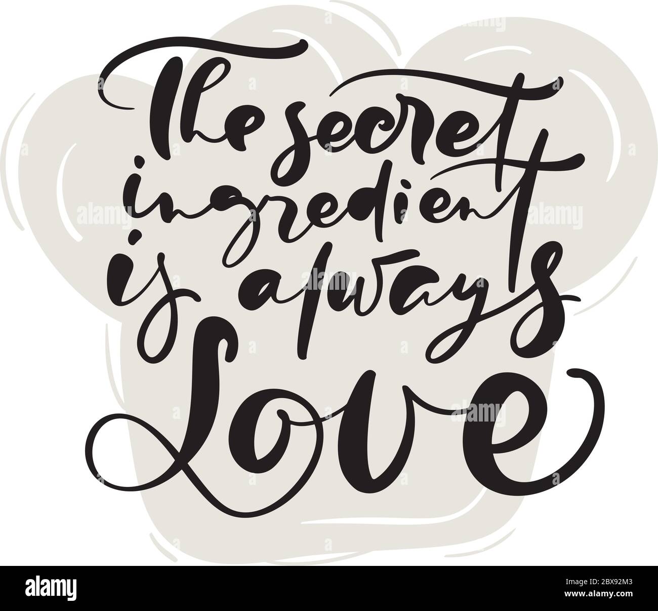 The secret ingredient is always Love calligraphy lettering vector text ...