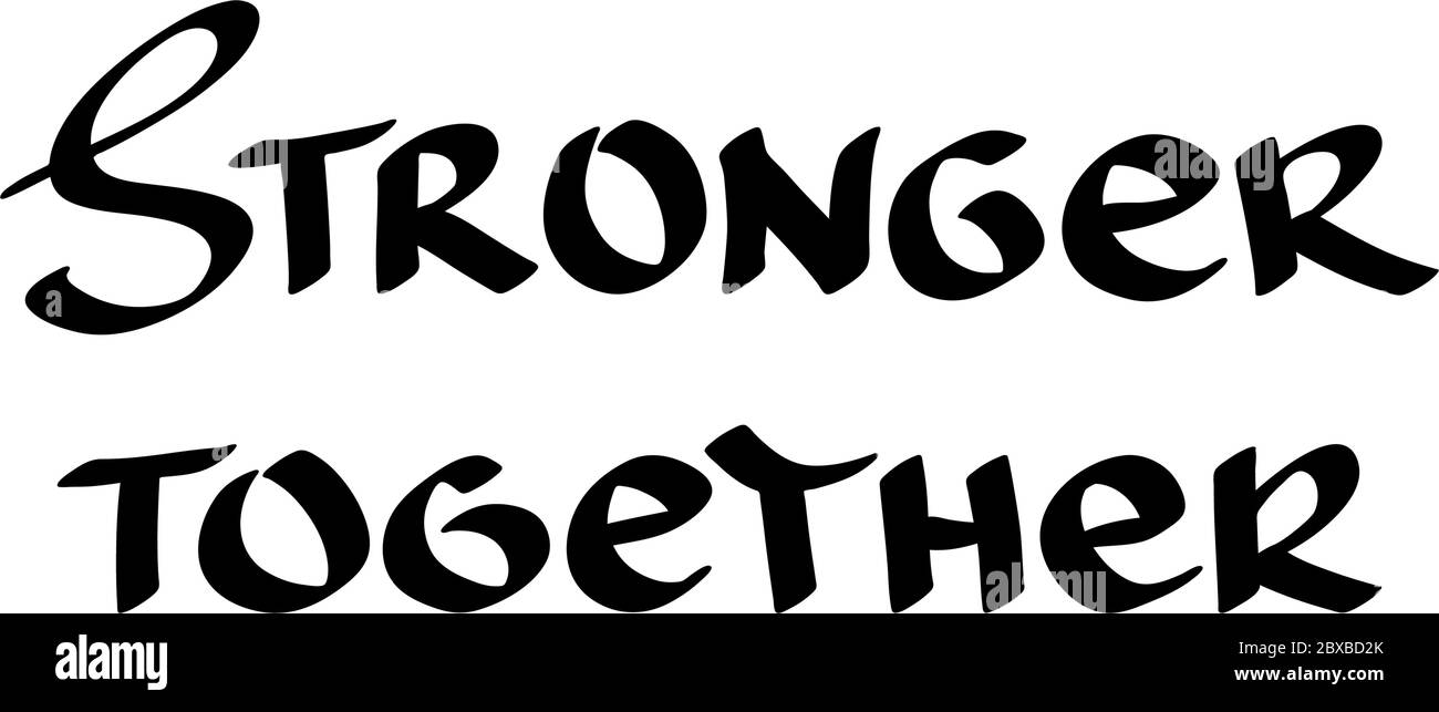 Stronger together. Hand drawn quote. Protest Banner about Human Right ...
