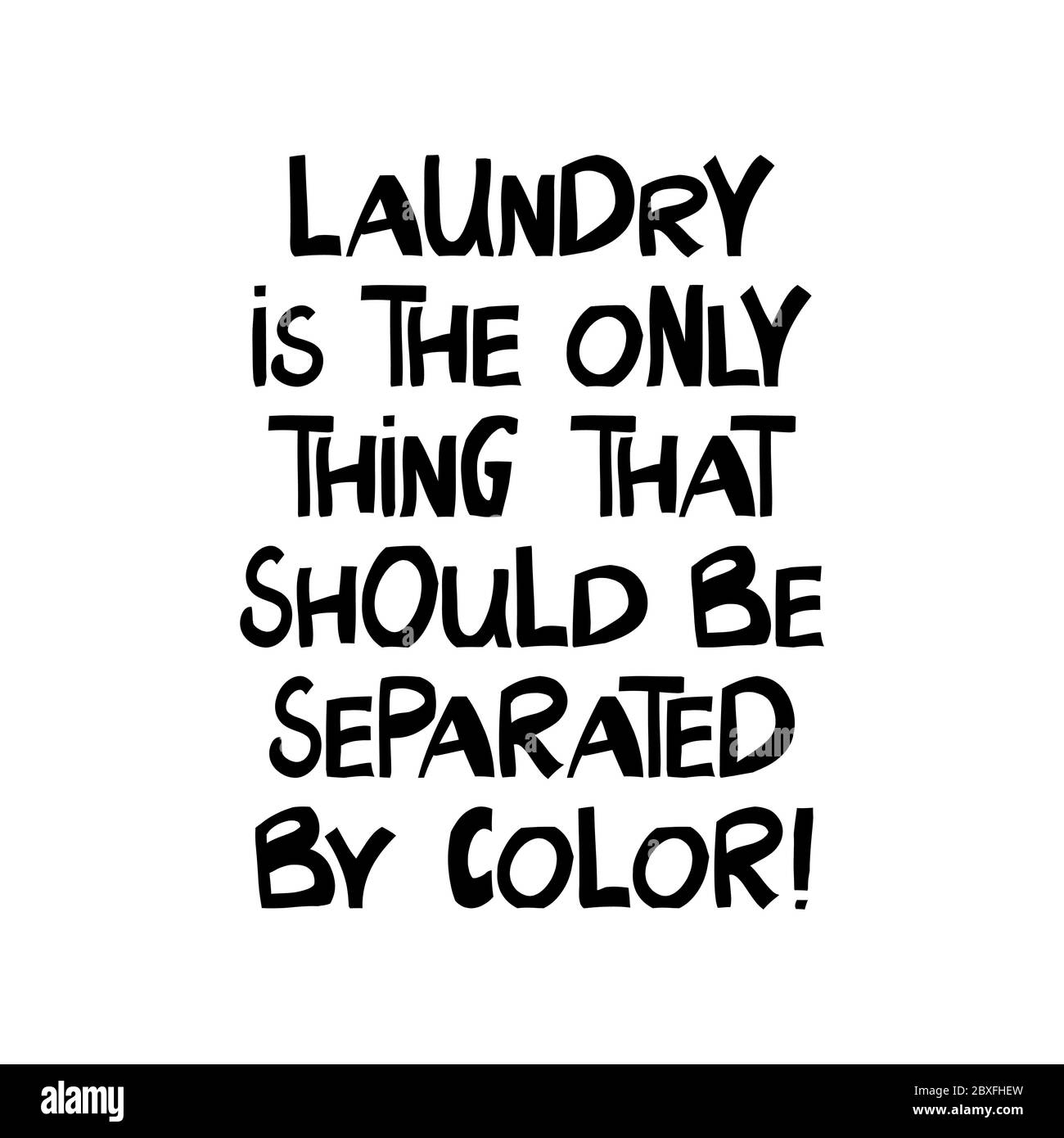 Laundry is the only thing that should be separated by color. Quote ...