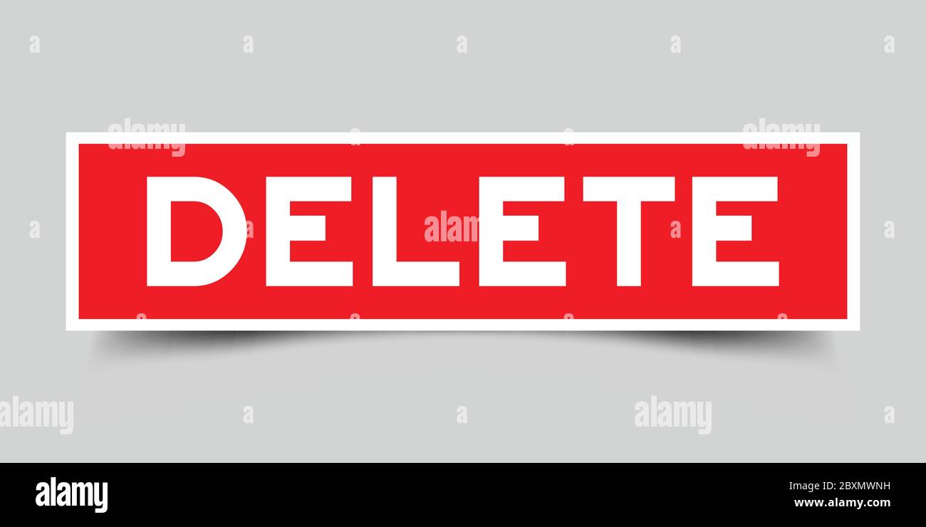 Label sticker in red color square shape as word delete on white ...