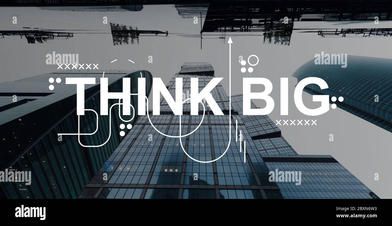 Think Big phrase written on the skyscraper background Stock Photo - Alamy