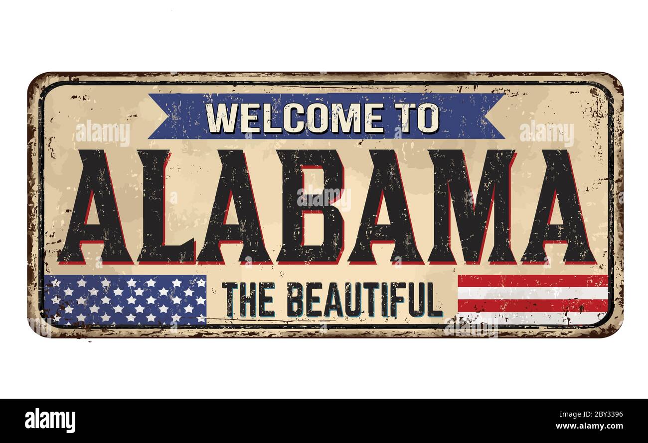 Welcome to Alabama vintage rusty metal sign on a white background ...