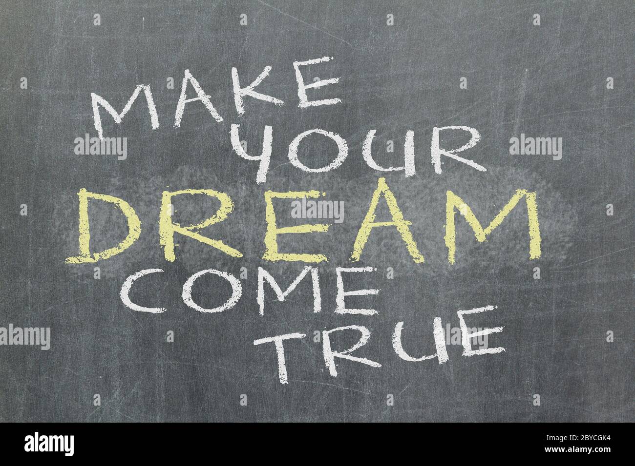Make your dream come true - motivational slogan handwritten Stock Photo ...