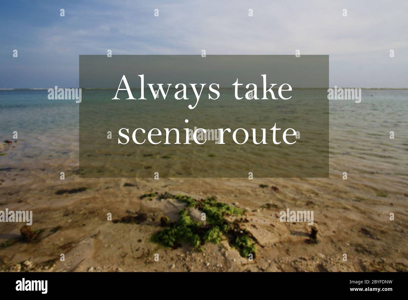 Always take scenic route - travel motivation wording Stock Photo - Alamy