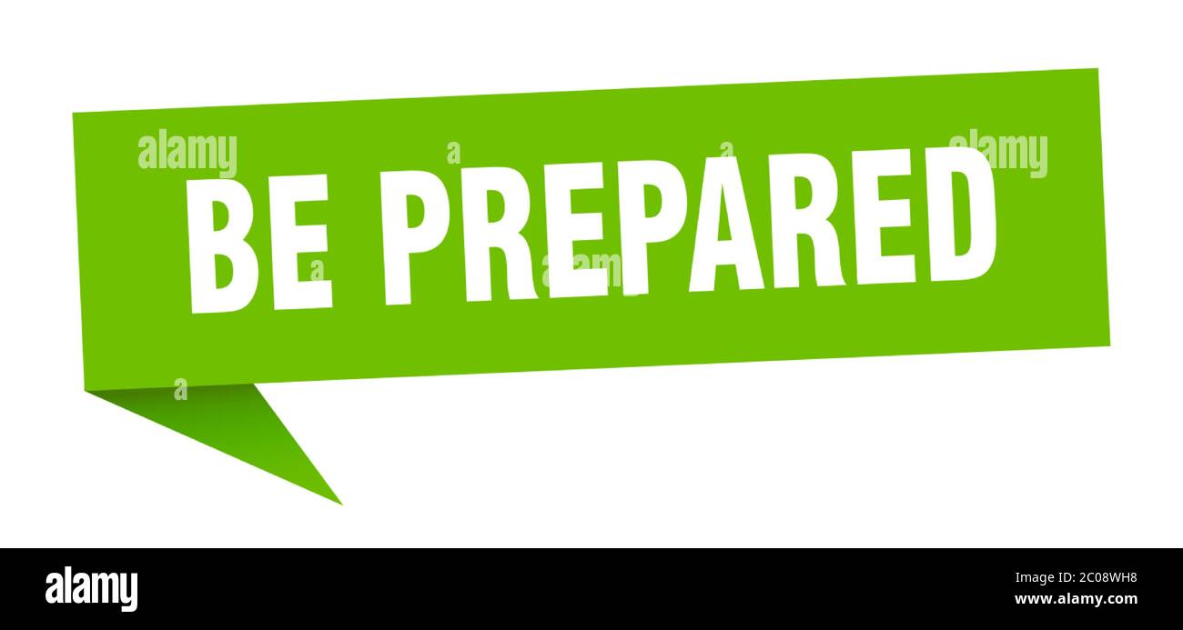 be prepared banner. be prepared speech bubble. be prepared sign Stock ...