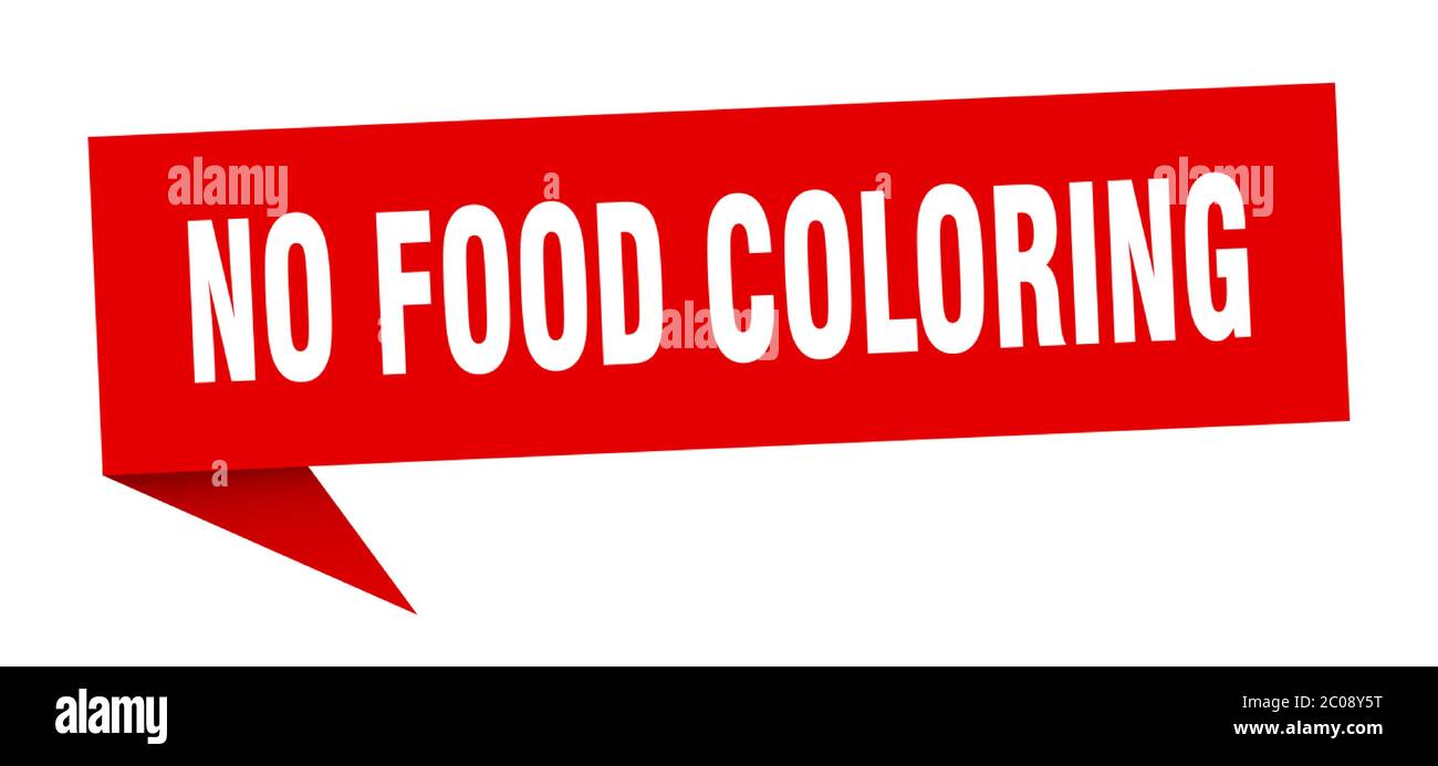 no food coloring banner. no food coloring speech bubble. no food ...