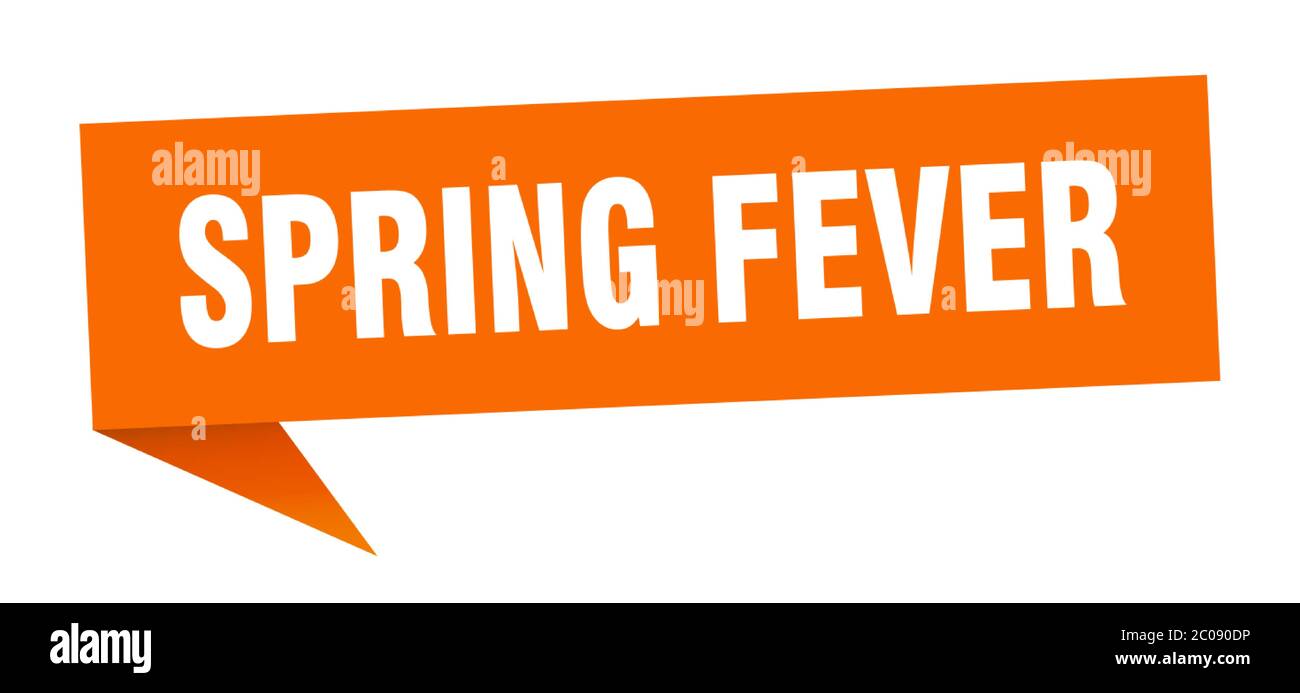 spring fever banner. spring fever speech bubble. spring fever sign ...
