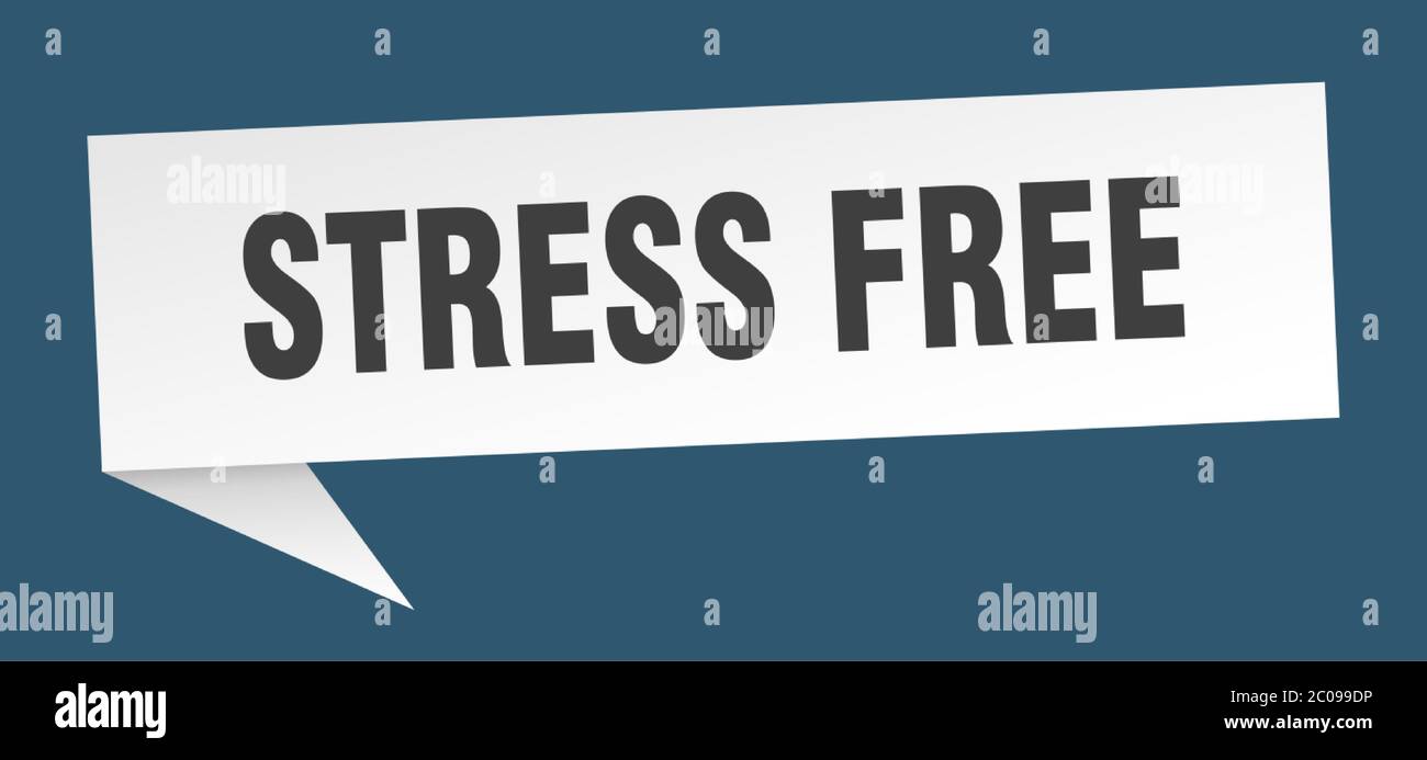stress free banner. stress free speech bubble. stress free sign Stock ...