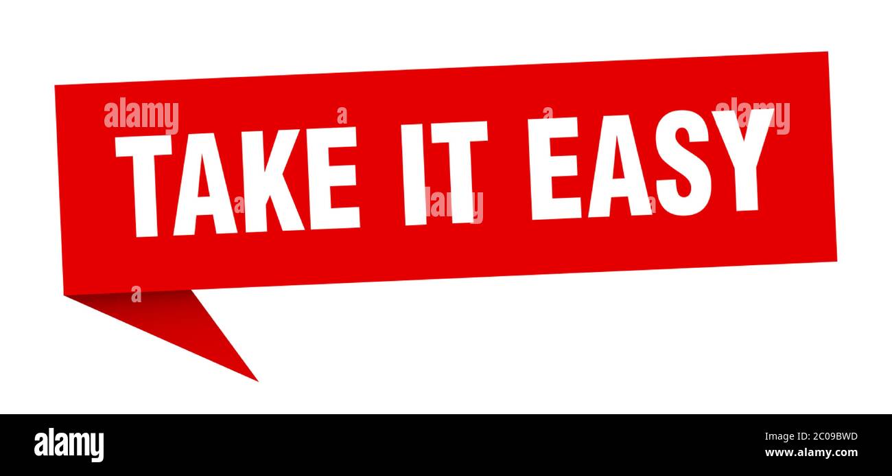 take it easy banner. take it easy speech bubble. take it easy sign ...