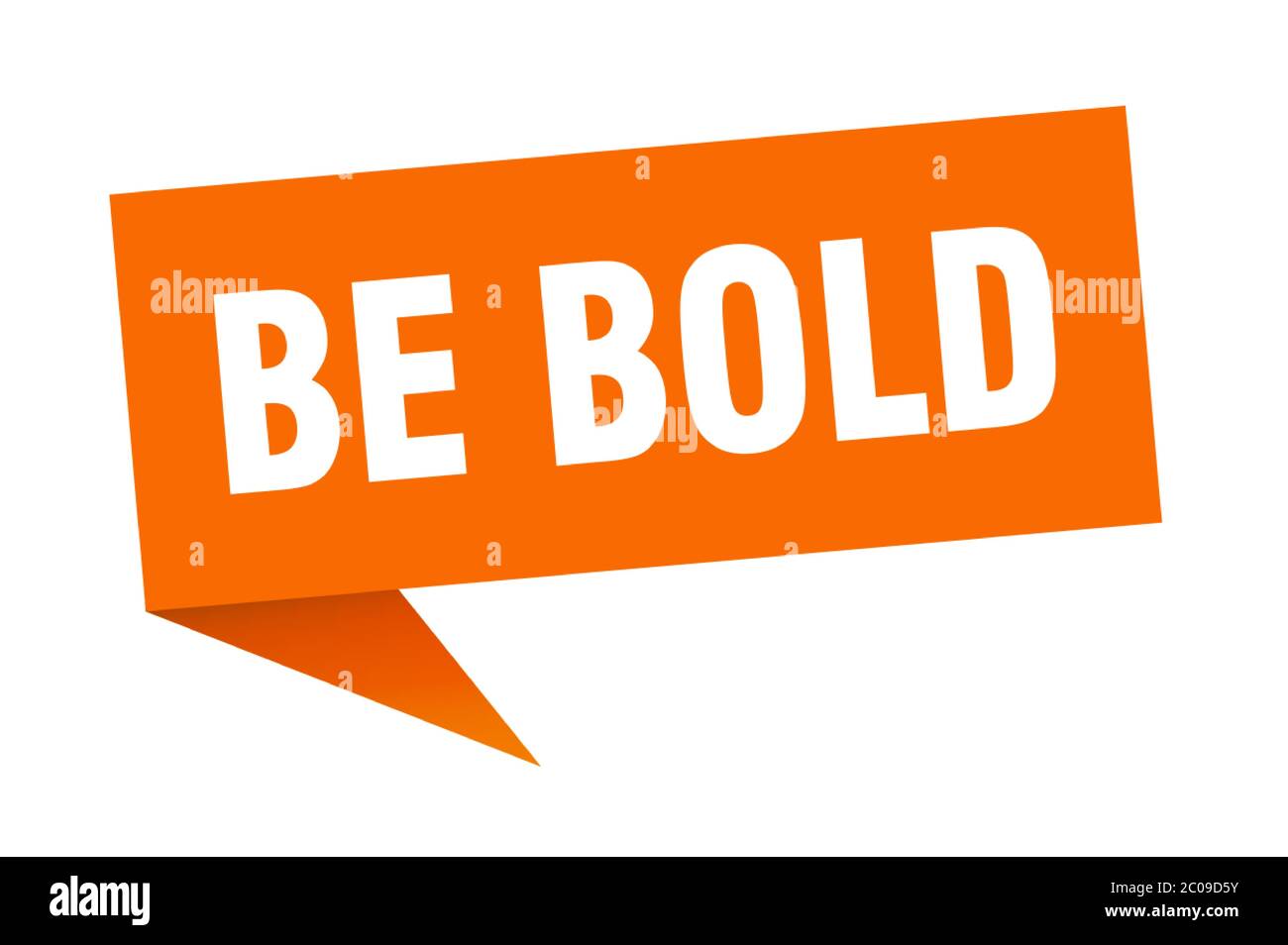 be bold banner. be bold speech bubble. be bold sign Stock Vector Image ...