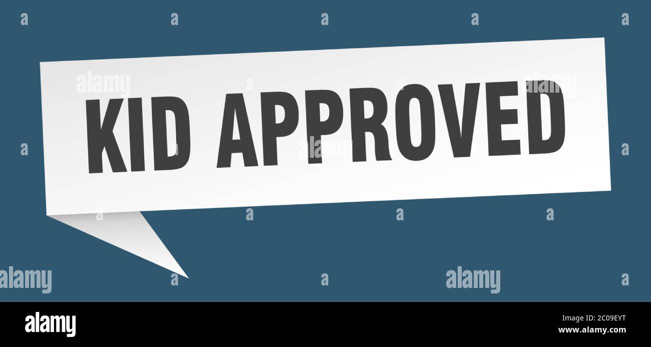 kid approved banner. kid approved speech bubble. kid approved sign ...