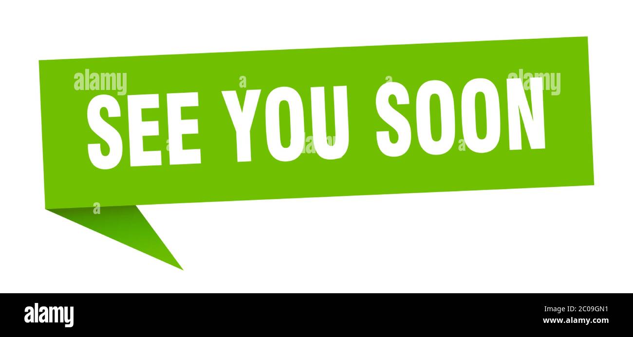 see you soon banner. see you soon speech bubble. see you soon sign ...