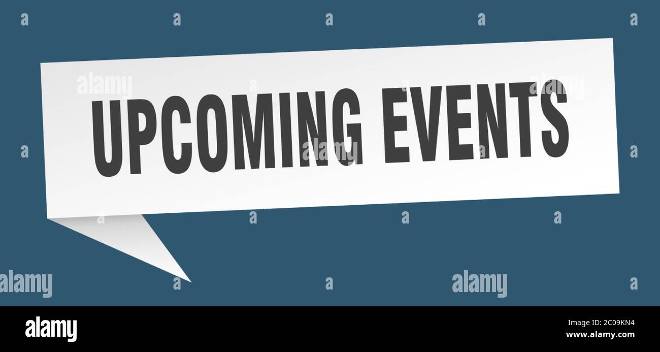 upcoming events banner. upcoming events speech bubble. upcoming events ...