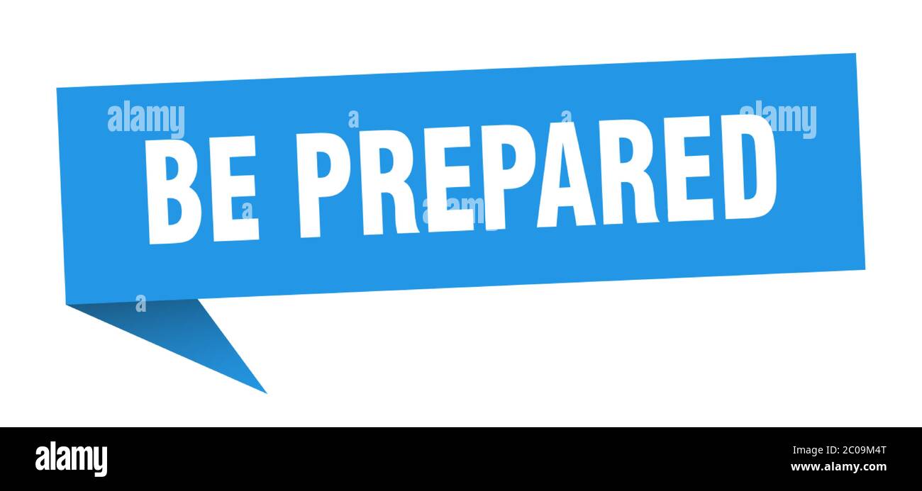 be prepared banner. be prepared speech bubble. be prepared sign Stock ...