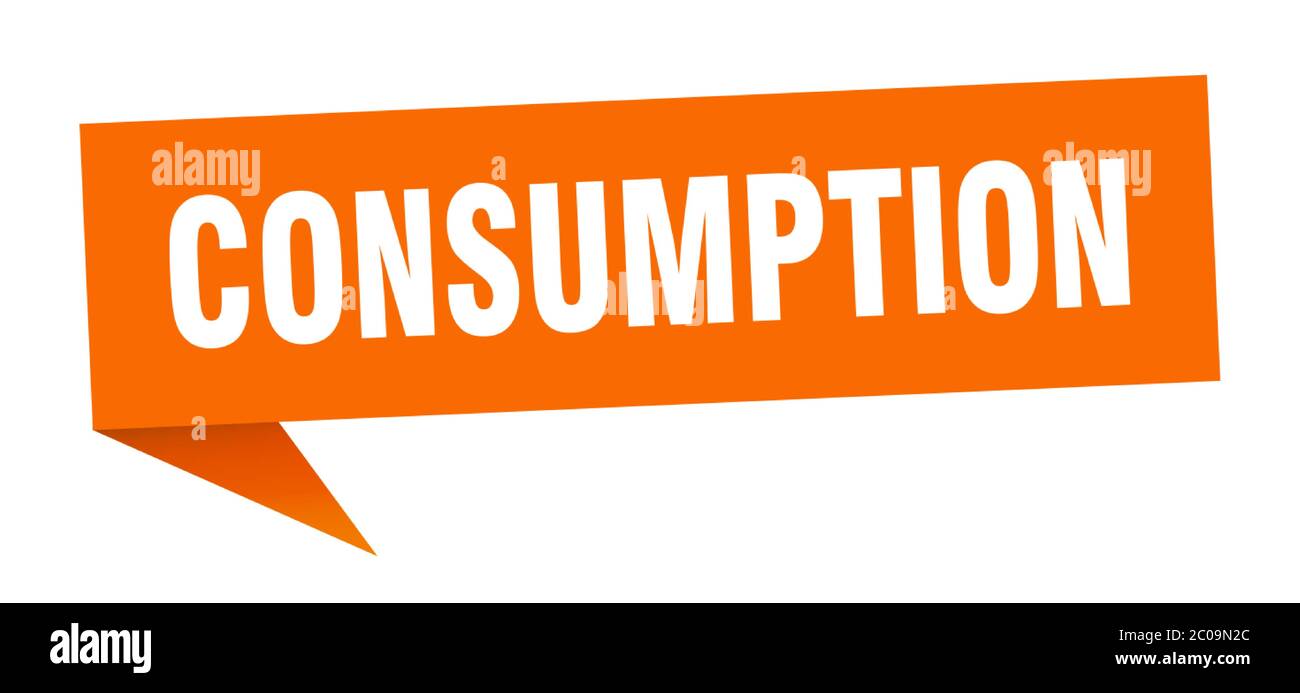 consumption banner. consumption speech bubble. consumption sign Stock ...