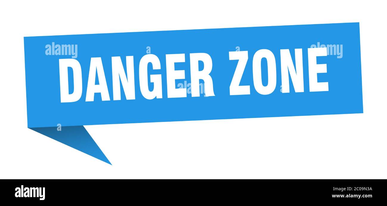 danger zone banner. danger zone speech bubble. danger zone sign Stock ...