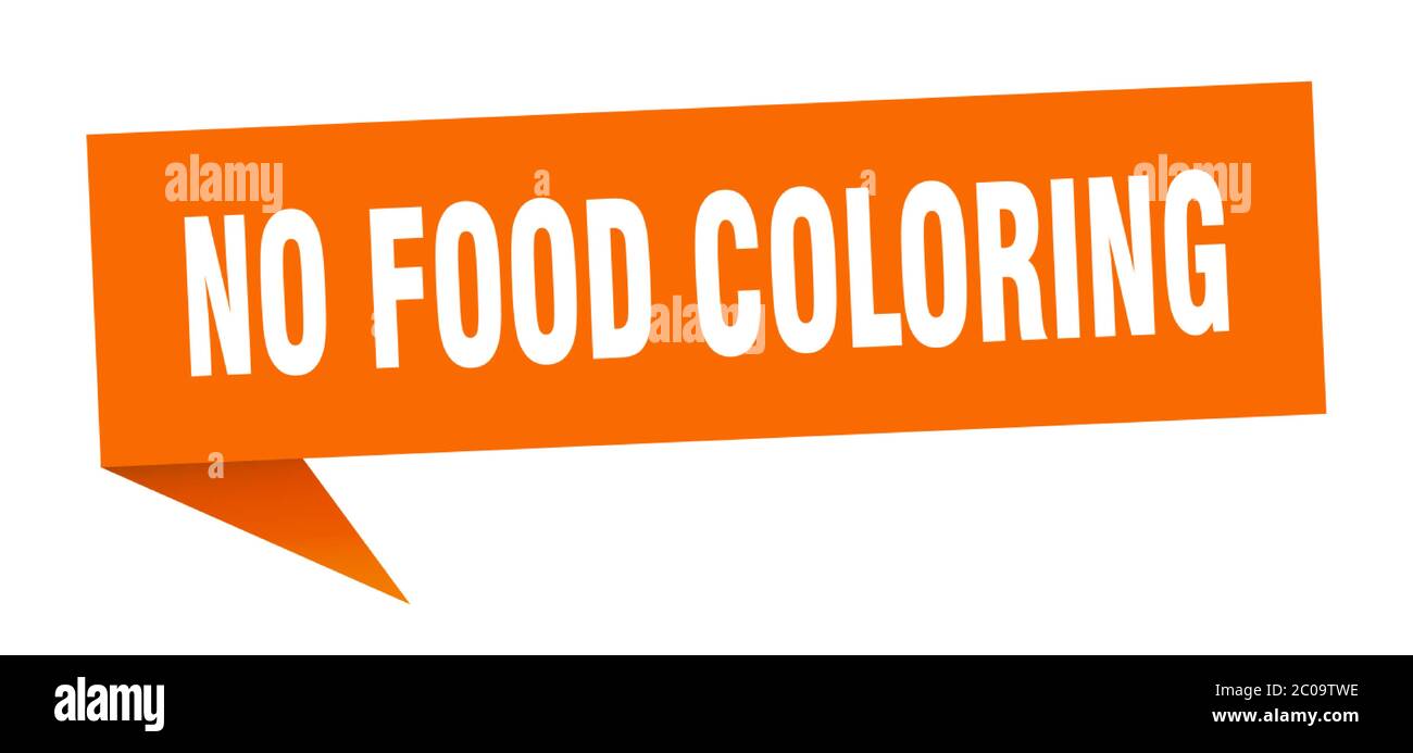 no food coloring banner. no food coloring speech bubble. no food ...