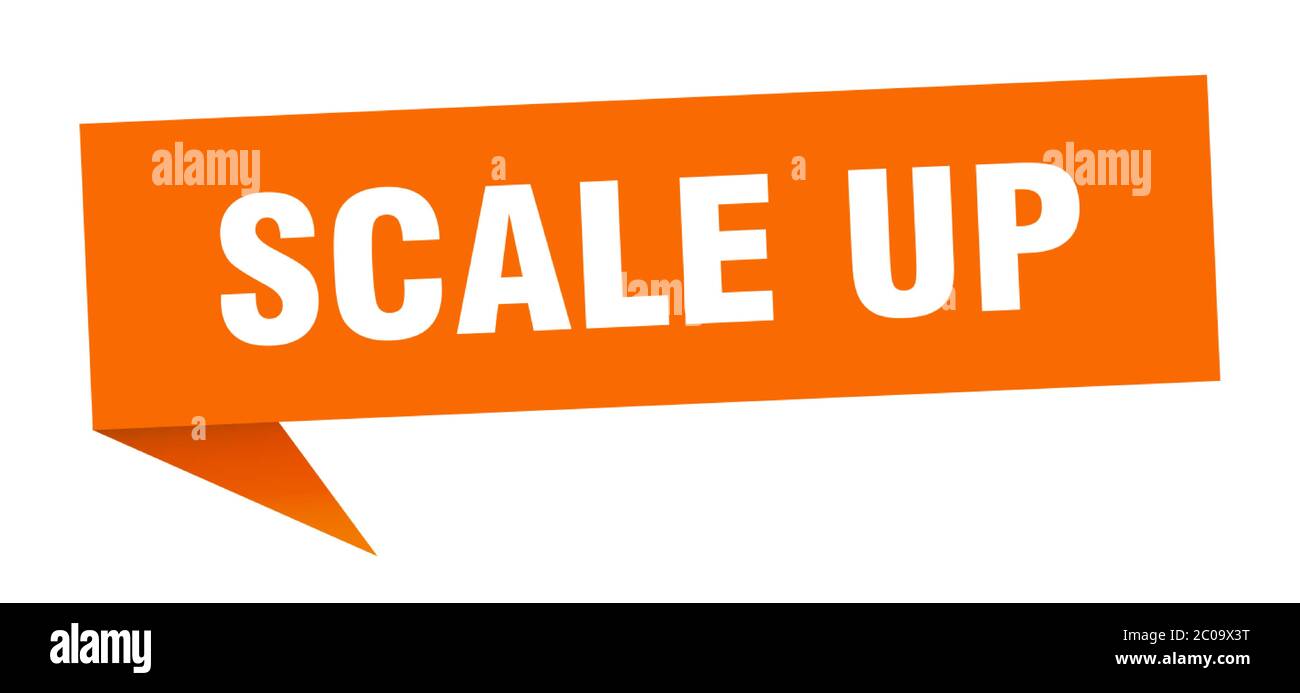 scale up banner. scale up speech bubble. scale up sign Stock Vector ...
