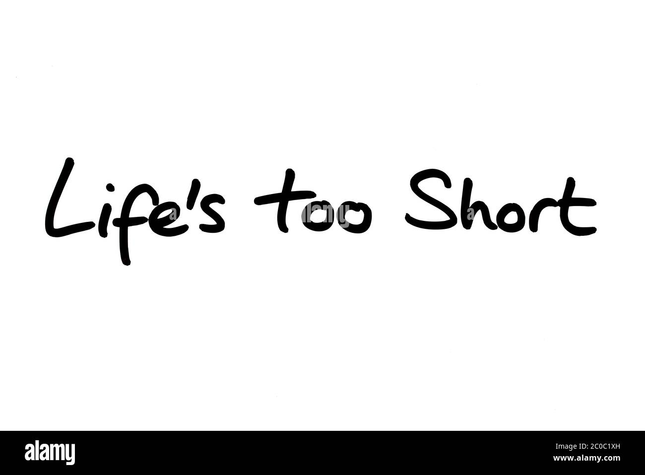 Lifes Too Short handwritten on a white background Stock Photo - Alamy