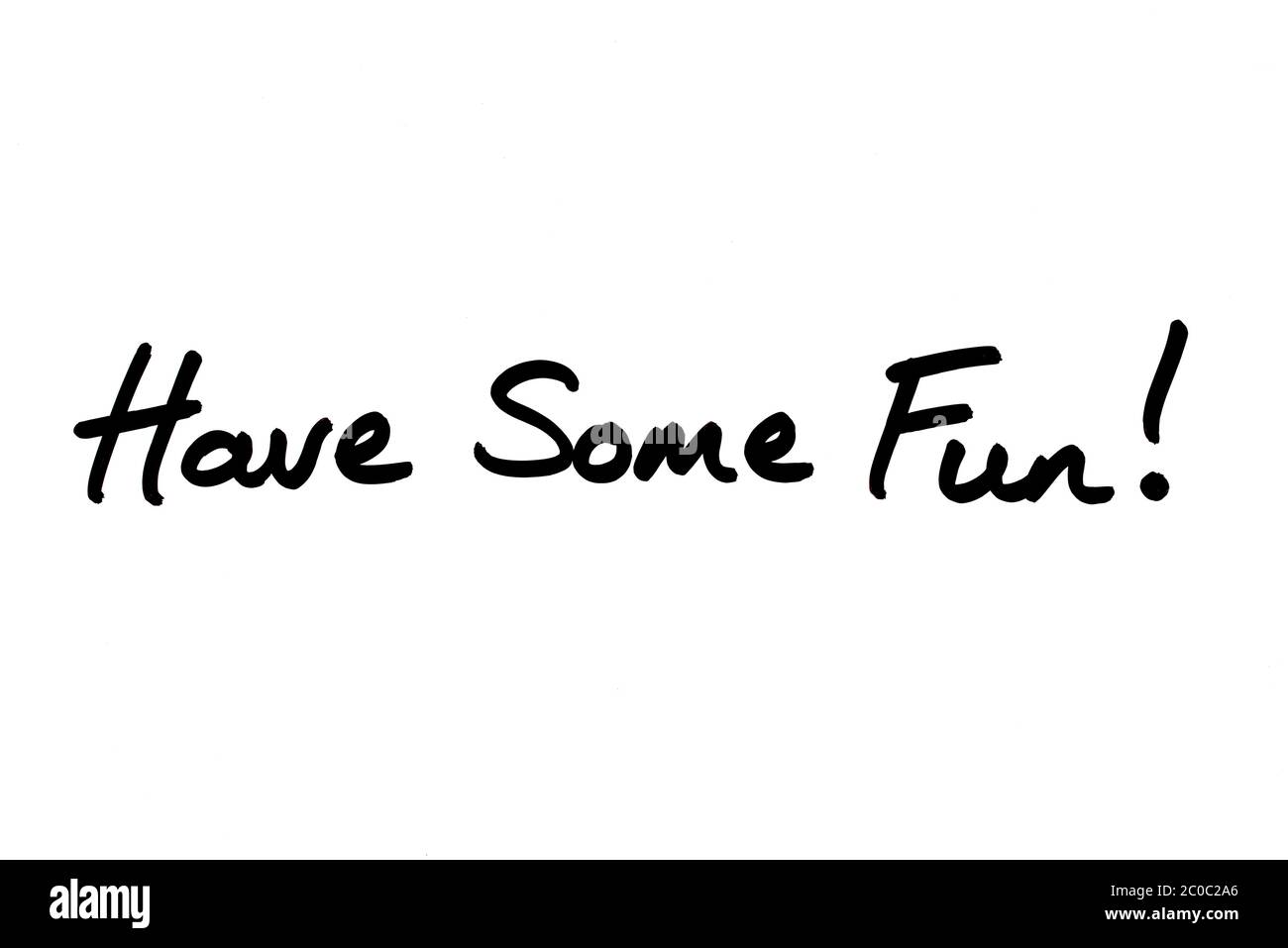 Have Some Fun! handwritten on a white background Stock Photo - Alamy