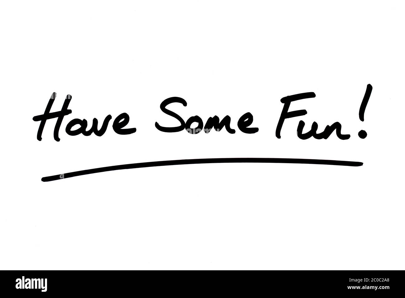 Have Some Fun! handwritten on a white background Stock Photo - Alamy