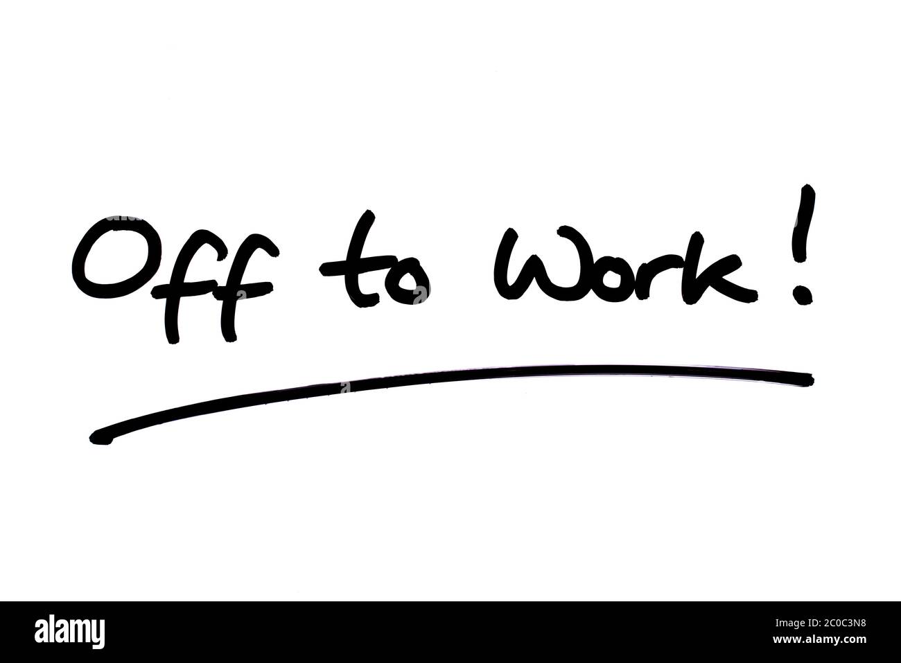 Off to Work! handwritten on a white background Stock Photo - Alamy