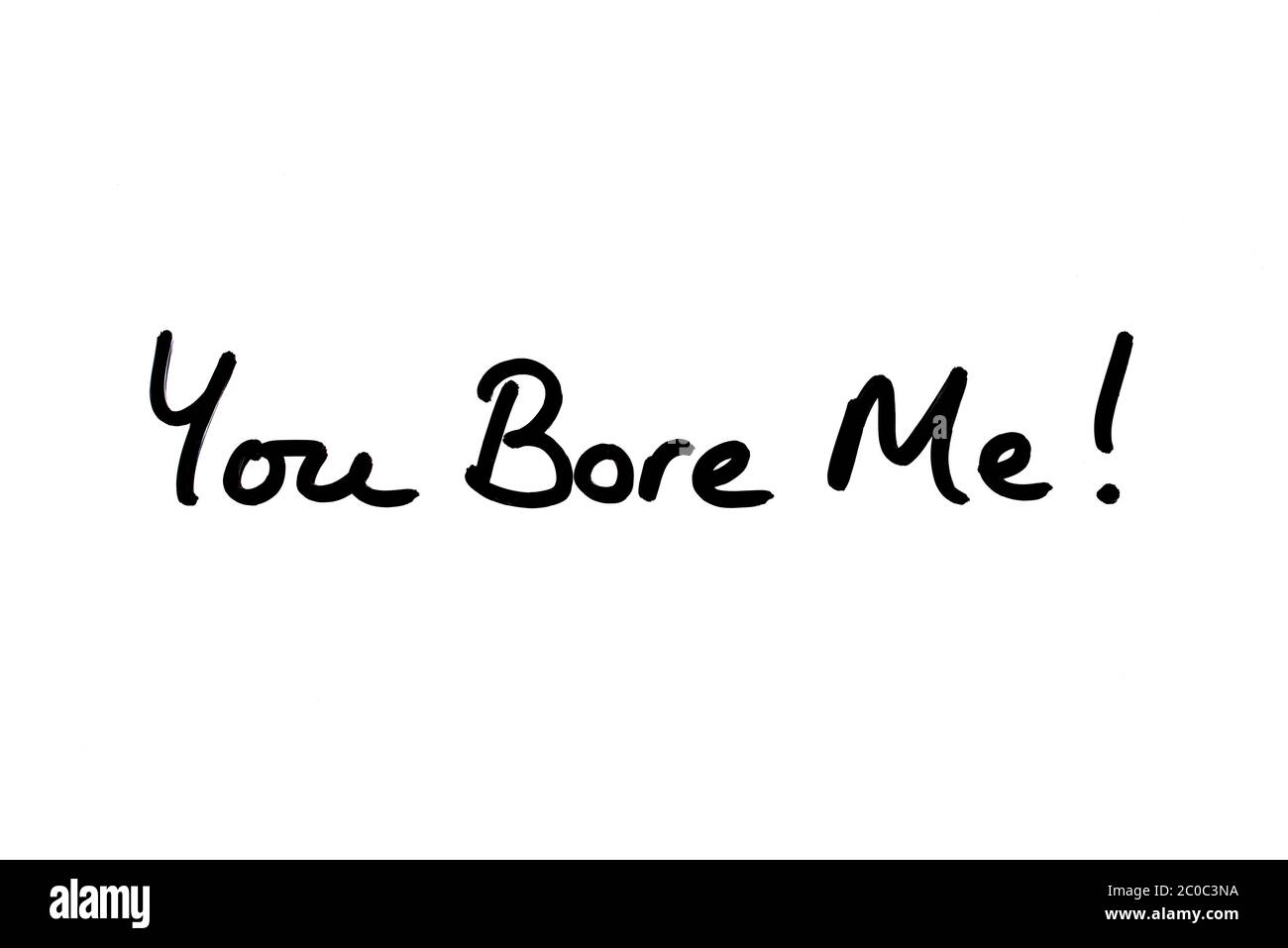 You Bore Me! handwritten on a white background Stock Photo - Alamy