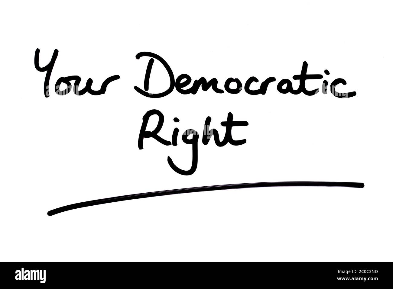 Your Democratic Right handwritten on a white background Stock Photo - Alamy
