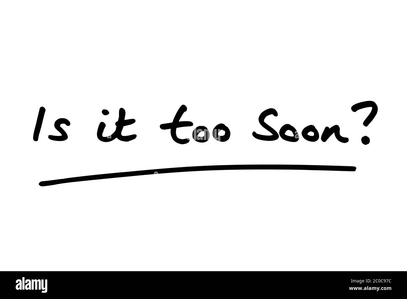 Is it too soon? handwritten on a white background Stock Photo - Alamy