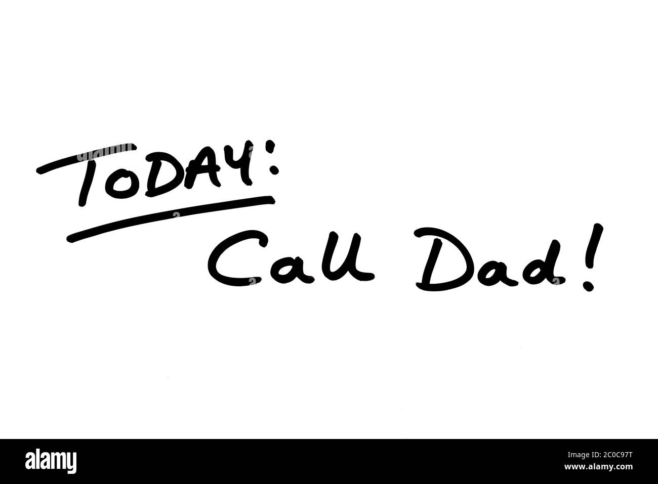 TODAY: Call Dad! handwritten on a white background Stock Photo - Alamy