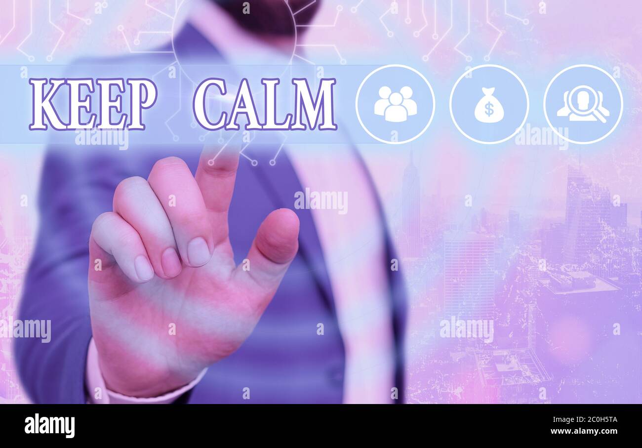 Conceptual hand writing showing Keep Calm. Concept meaning remain ...