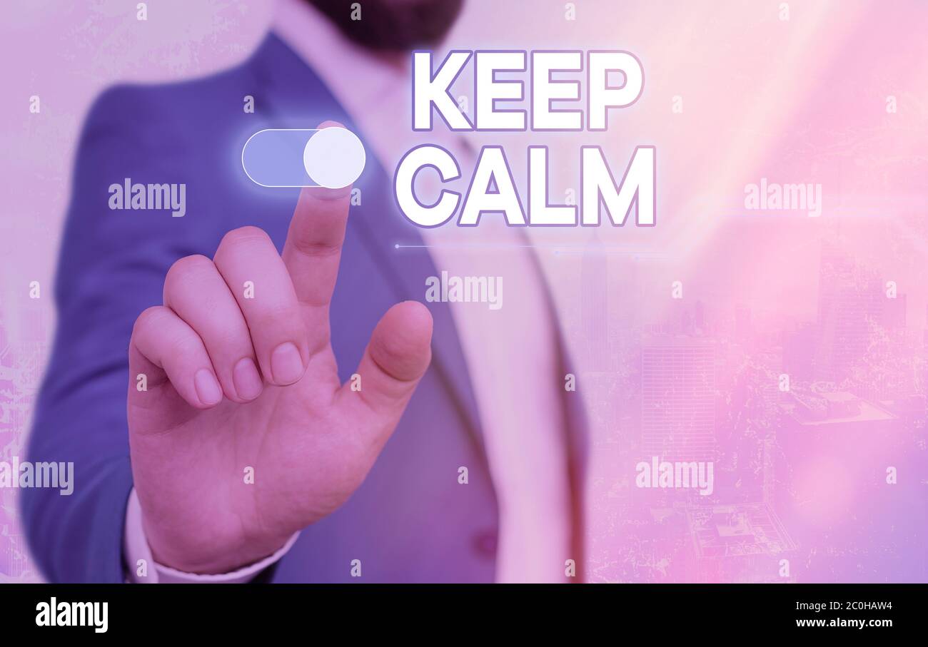 Handwriting text Keep Calm. Conceptual photo remain composure over ...