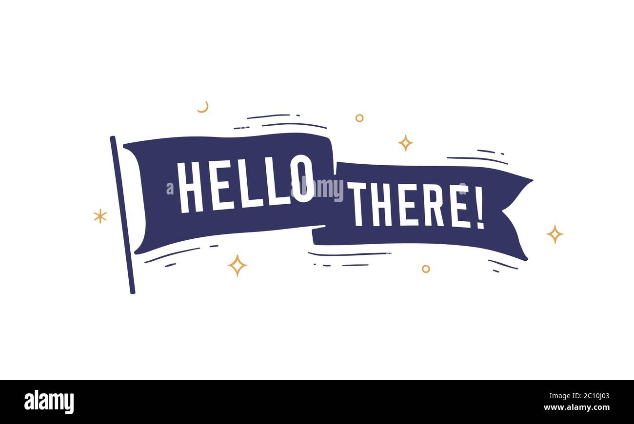 Hello There. Flag grahpic. Old vintage trendy flag Stock Vector Image ...