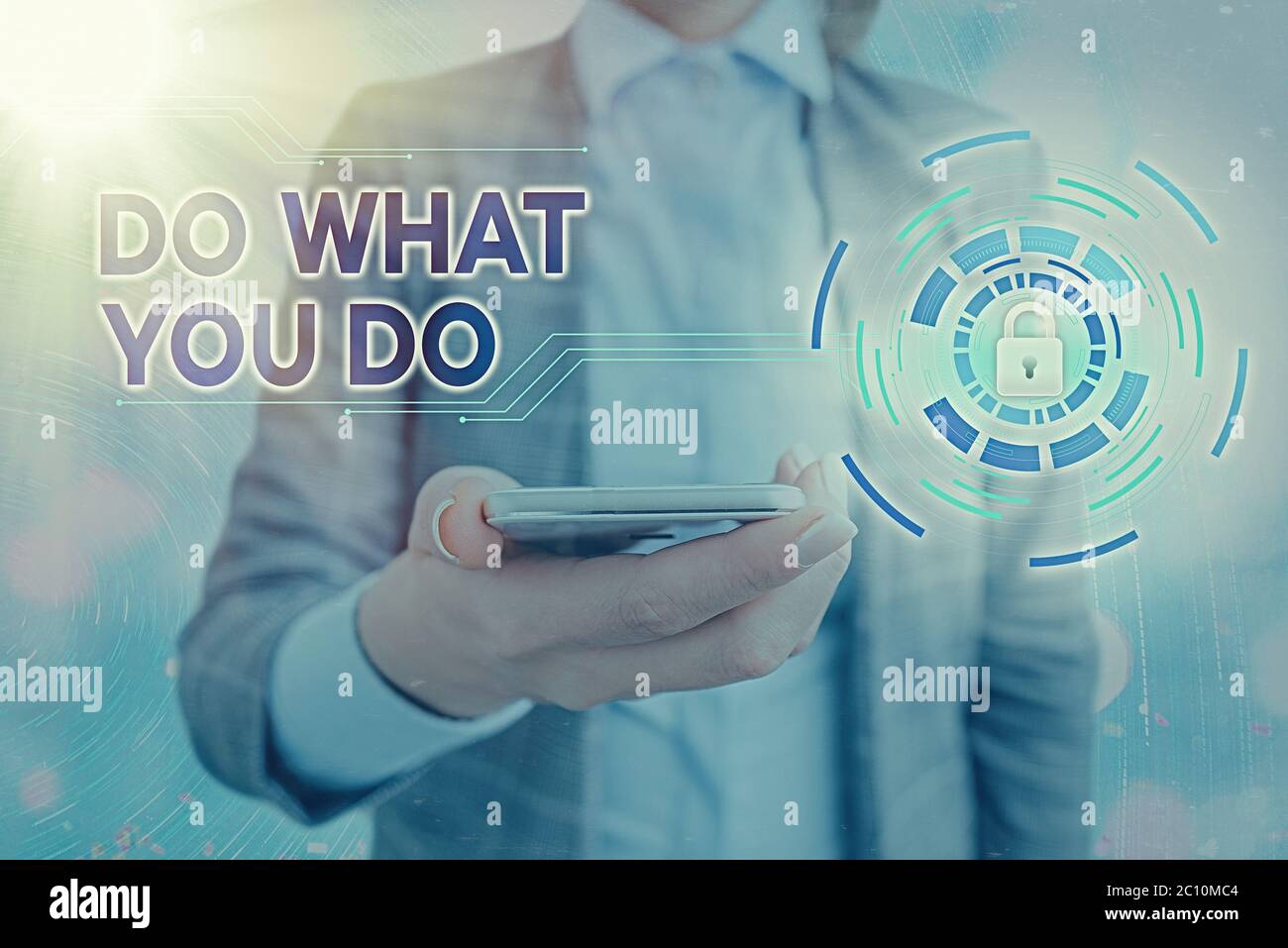 Text sign showing Do What You Do. Business photo showcasing can make ...