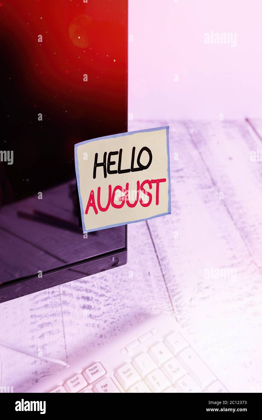 Handwriting text Hello August. Conceptual photo a positive greeting for ...