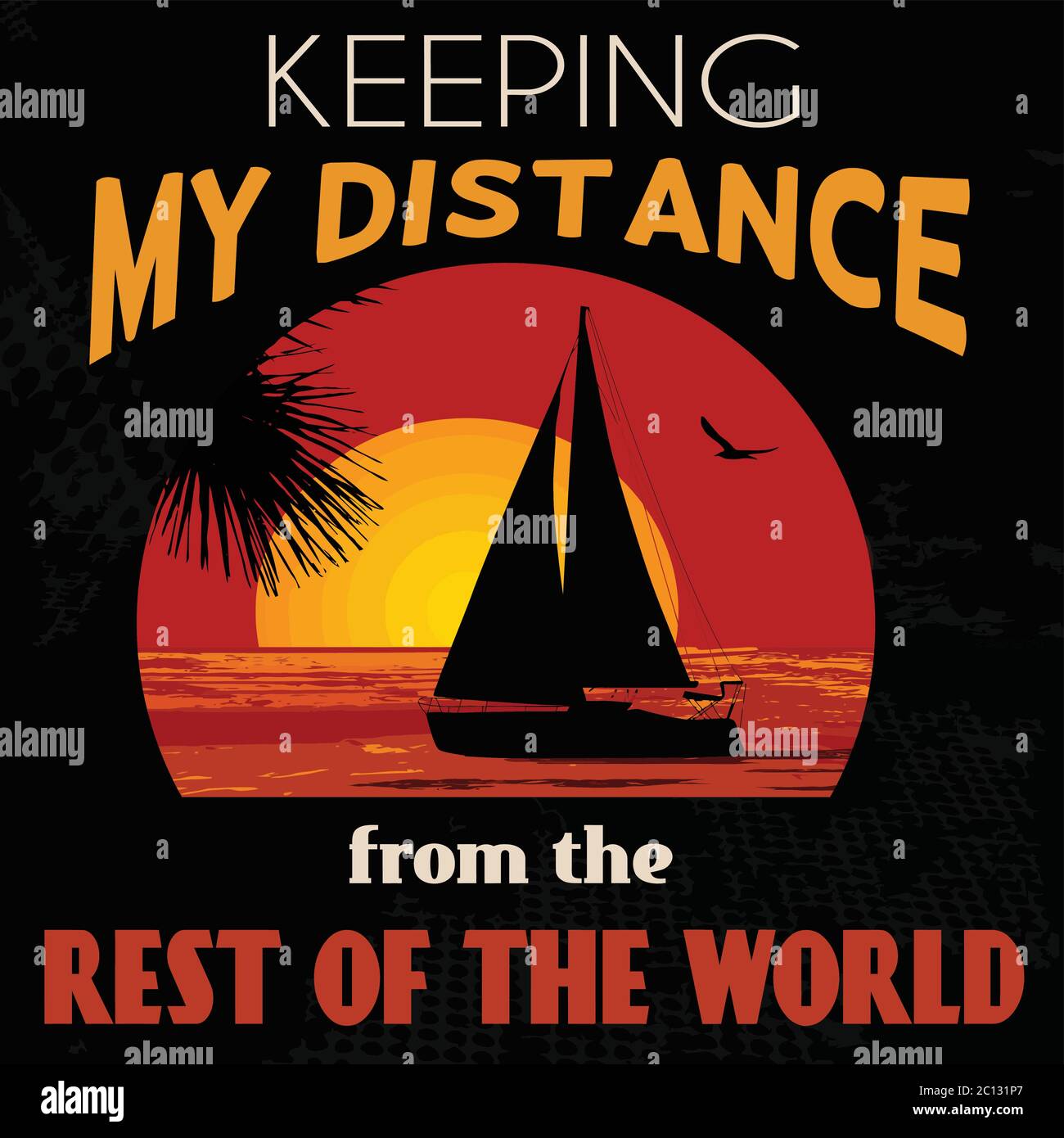 Keeping my distance from the rest of the world t-shirt or poster print ...