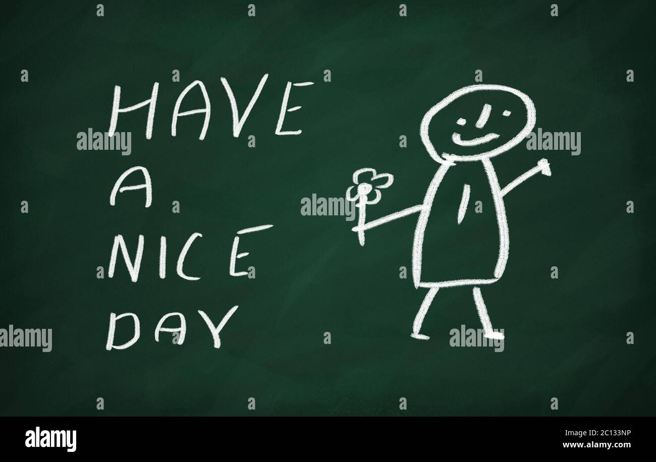 On the blackboard draw character with flower and write have a nice day ...