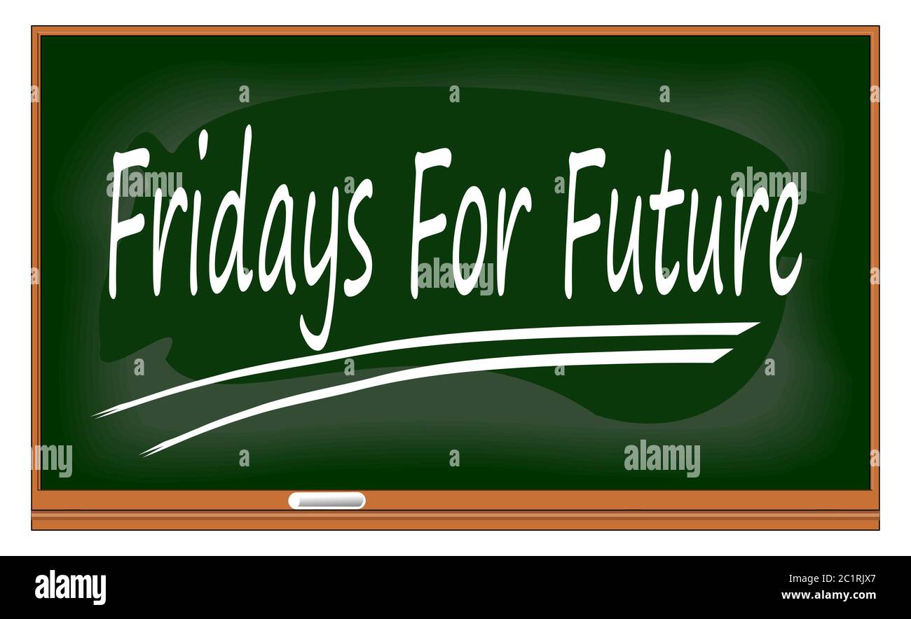 Chalkboard with Fridays for Future â€“ illustration Stock Photo - Alamy