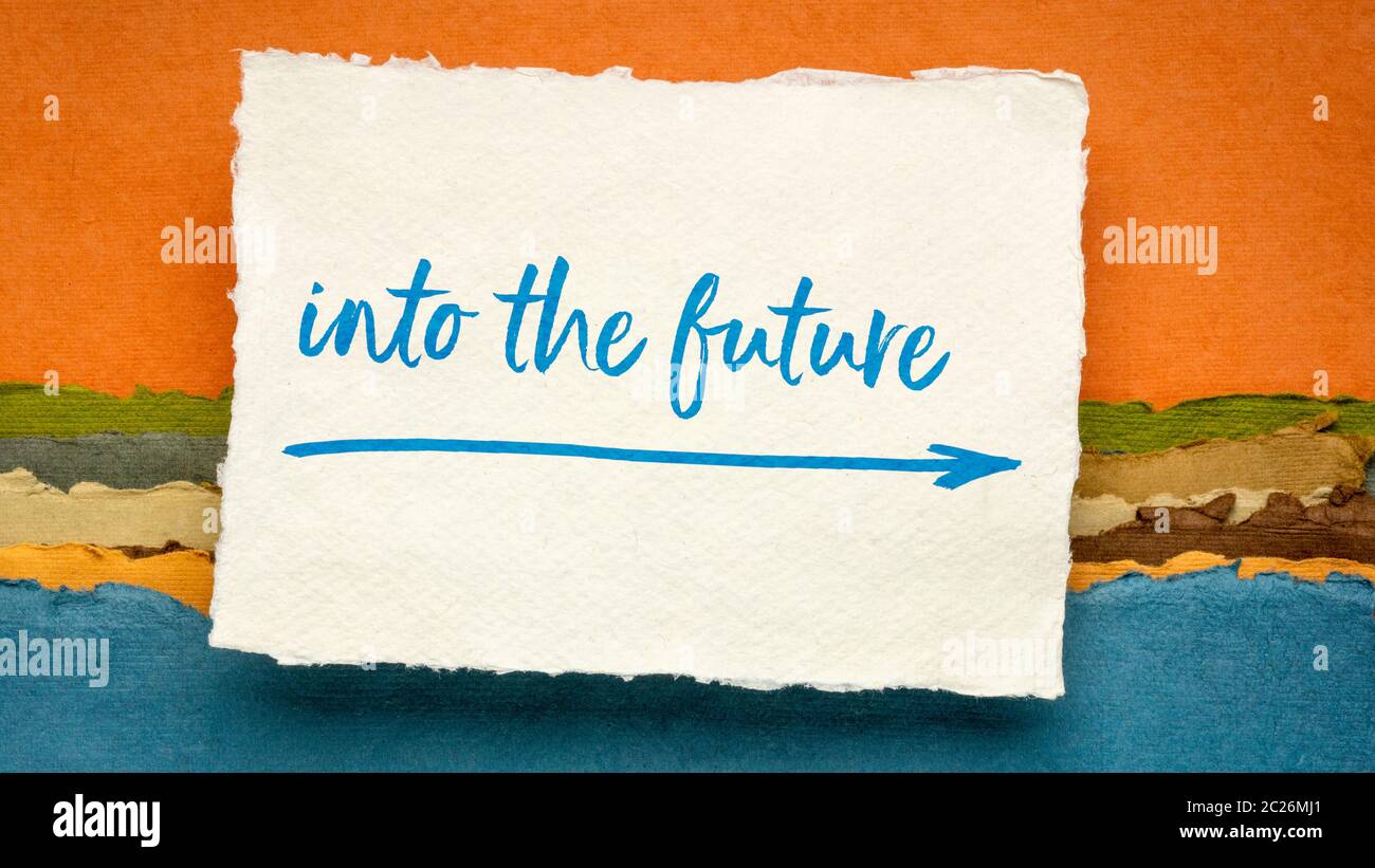into the future - inspirational handwriting on a handmade rag paper ...