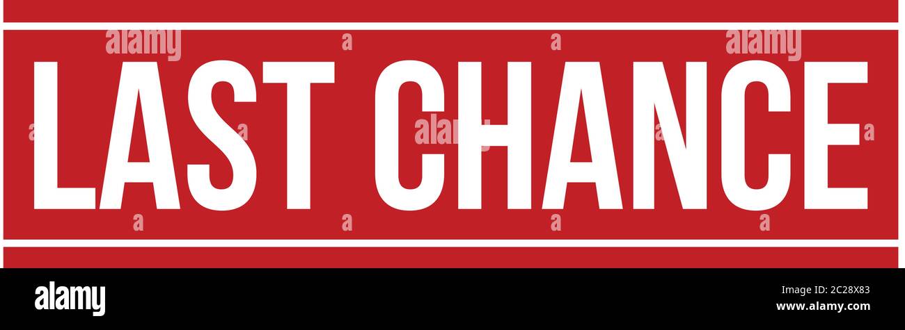 Last Chance Rubber Stamp. Red Last Chance Rubber Grunge Stamp Seal ...