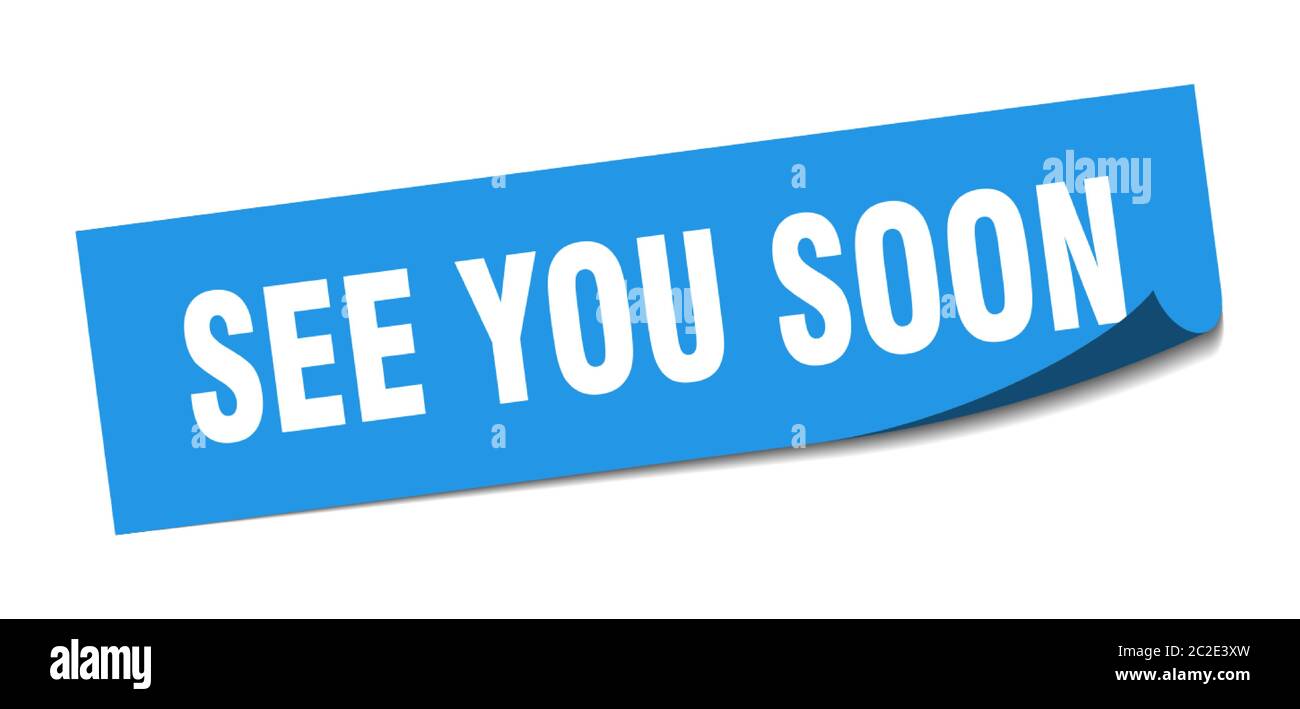 see you soon sticker. see you soon square isolated sign. see you soon ...
