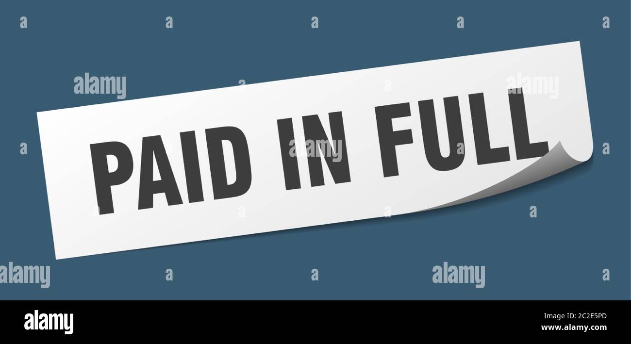 paid in full sticker. paid in full square isolated sign. paid in full ...