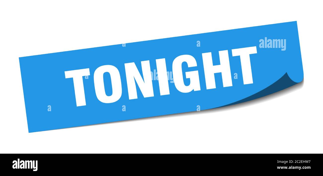 tonight sticker. tonight square isolated sign. tonight label Stock ...