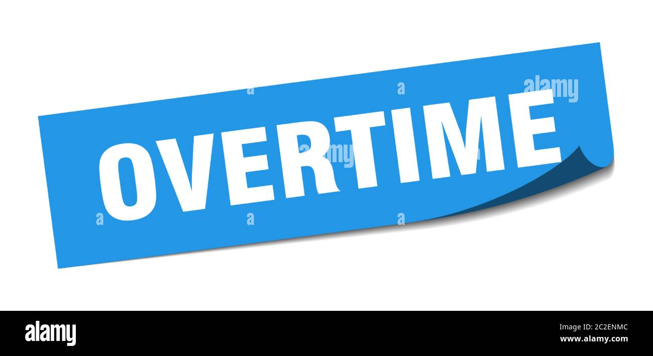 overtime sticker. overtime square isolated sign. overtime label Stock ...