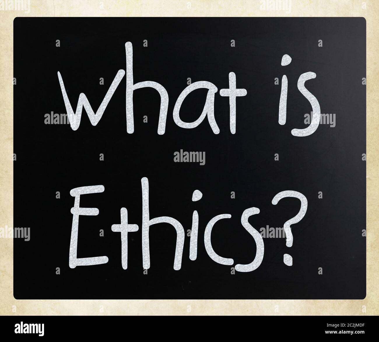 "What is Ethics?" handwritten with white chalk on a blackboard Stock ...