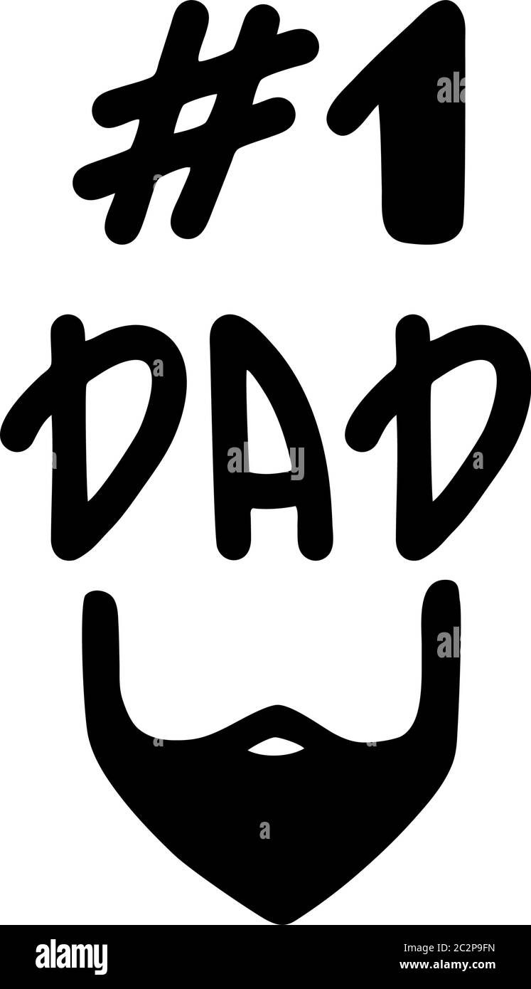 Happy Father's Day, nember 1 dad drawn quote with beard. Vector ...